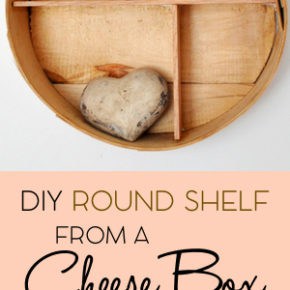 DIY Round Shelf From A Cheese Box