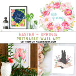 Gorgeous Spring Printable Art For The Home | Made In A Day
