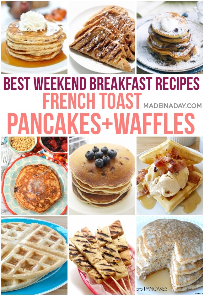 Best Weekend Breakfast Recipes: Waffles, Pancakes And French Toast