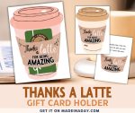 Thanks A Latte Printable Gift Card Holder